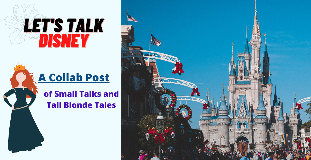 Let’s talk Disney! A Disney themed Q&A with Small Talks – Tall Blonde Tales